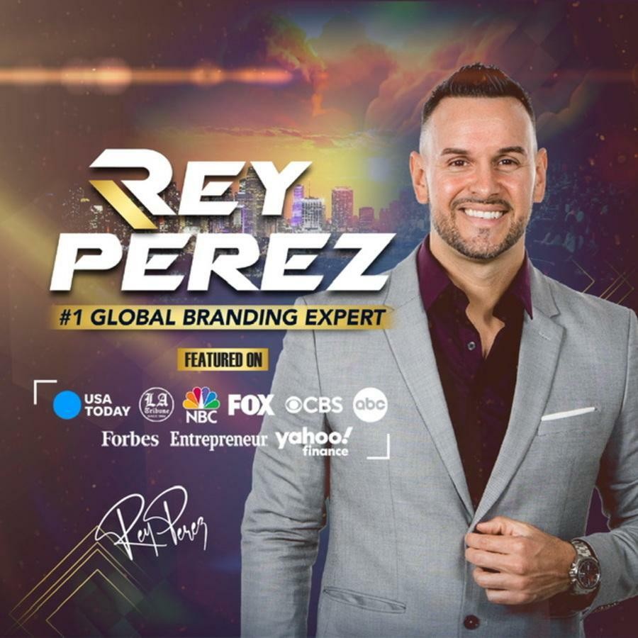Meet REY PEREZ #1 Global Branding Expert
